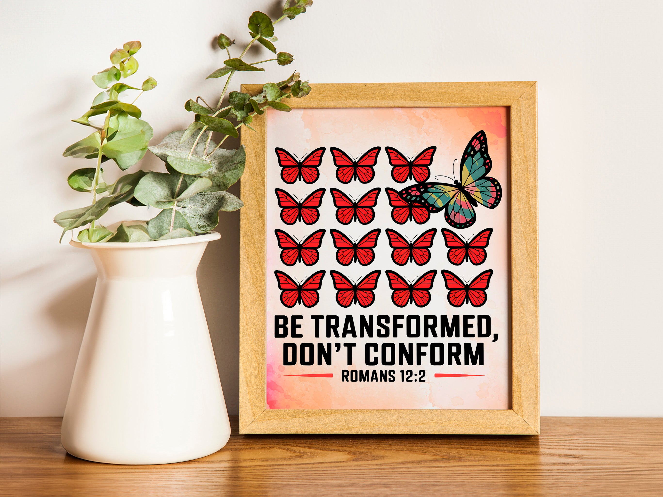 Christian Art - Be Transformed Don't Conform - Romans 12:2 Butterfly F ...